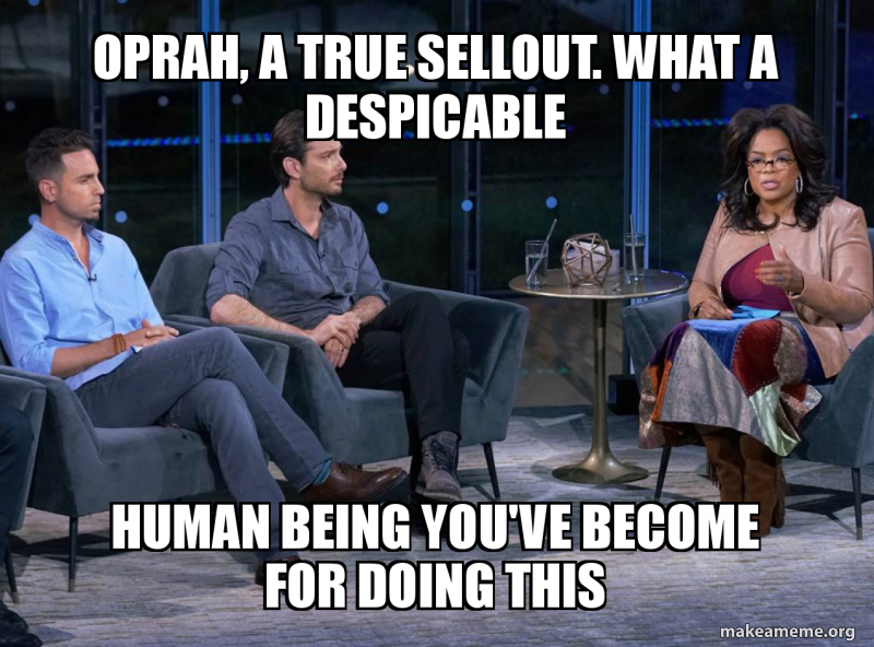 oprah, a true sellout. what a despicable human being you've become for ...