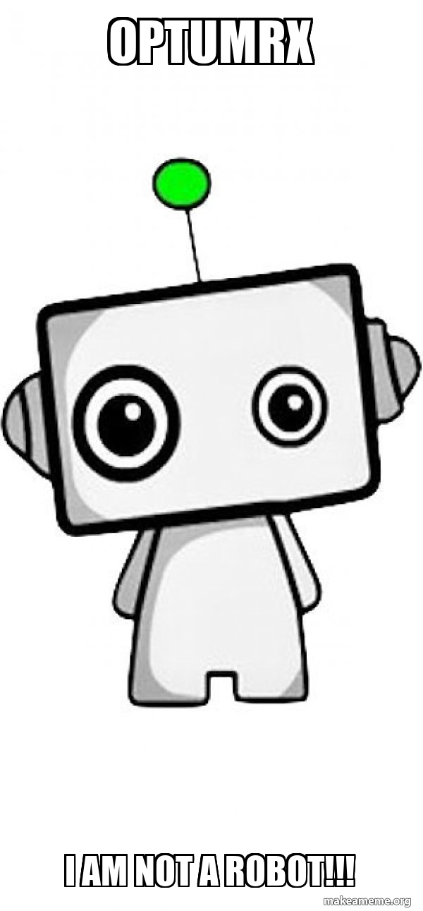 OPTUMRX I AM NOT A ROBOT!!! - Cute Robot Meme Generator
