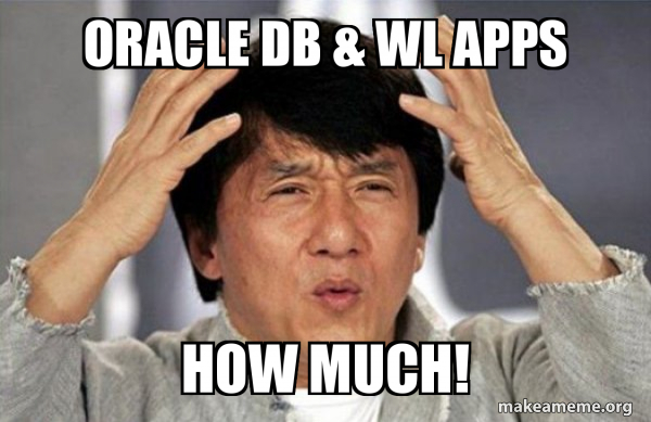 Oracle DB & WL Apps How Much! - Jackie Chan Why? Meme Generator