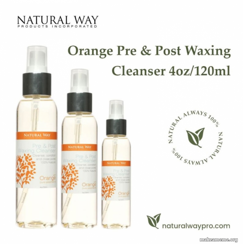 - Orange Pre & Post Waxing Cleanser Meme Generator