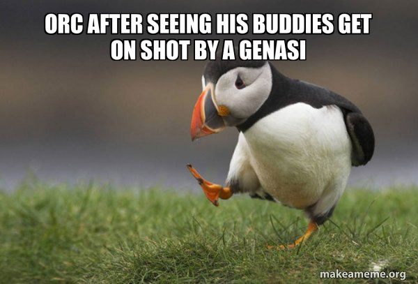 Orc after seeing his buddies get on shot by a Genasi - Unpopular ...