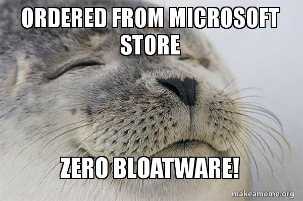 Ordered from Microsoft Store Zero bloatware! - Satisfied Seal Meme ...