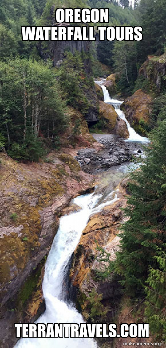 Oregon Waterfall Tours terrantravels.com - terrantravels.com Meme Generator