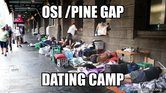 OSI /PINE GAP Dating camp Meme Generator