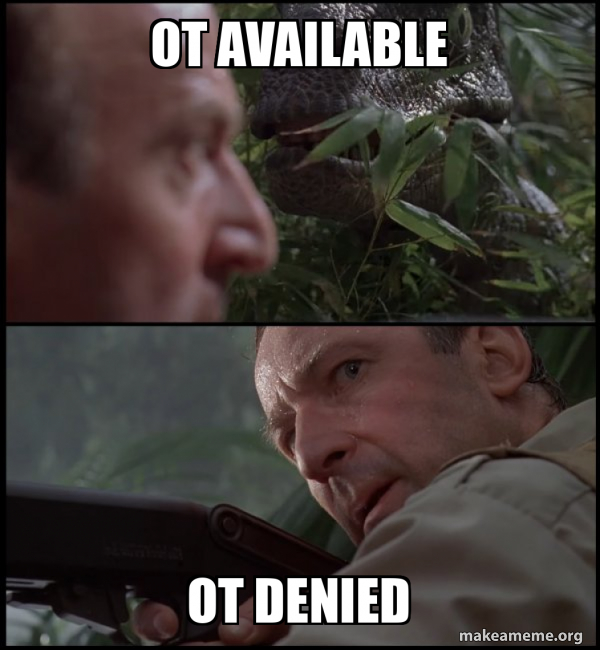 ot available ot denied - Clever Girl Meme Generator