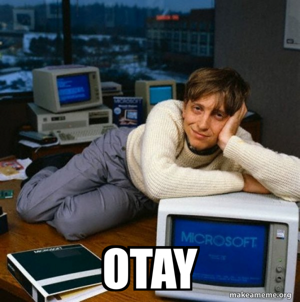 otay - Sexy Bill Gates Meme Generator