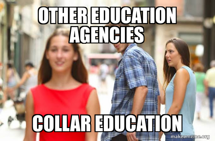 Other Education aGencies Collar education Meme Generator
