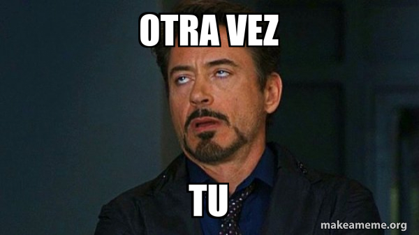 Otra Vez Tu Memes Apurate Apurate