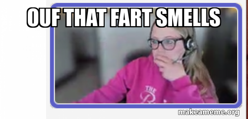 OUF THAT FART SMELLS Meme Generator