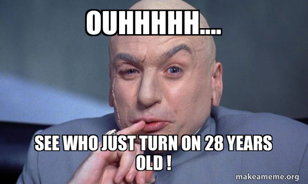 OUHHHHH.... See who just turn on 28 years old ! - You Complete Me Meme ...
