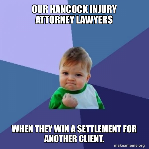 Our Hancock Injury Attorney lawyers when they win a settlement for ...