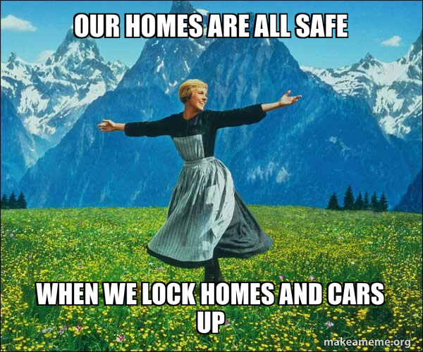 Our homes are all safe when we lock homes and cars up - Sound of Music ...