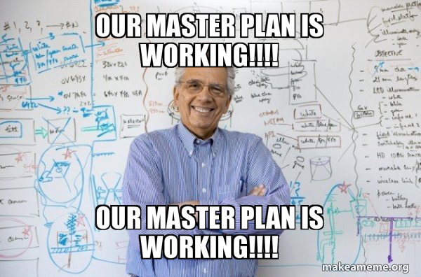 Our master plan is working!!!! Our master plan is working!!!! - Good ...