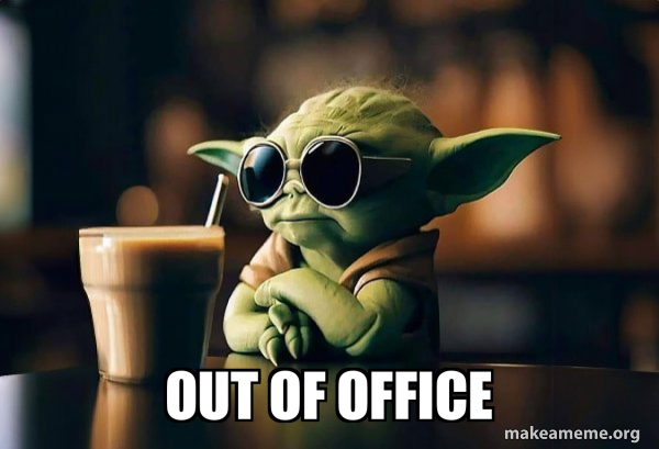 Out of office - Cool Yoda (Sunglasses) Meme Generator