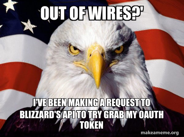 Out of wires?' i've been making a request to blizzard's api to try grab ...