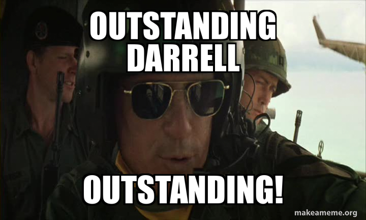 OUTSTANDING DARRELL OUTSTANDING! Meme Generator