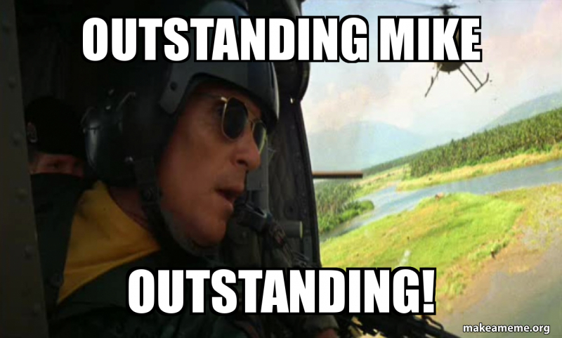 OUTSTANDING MIKE OUTSTANDING! Meme Generator