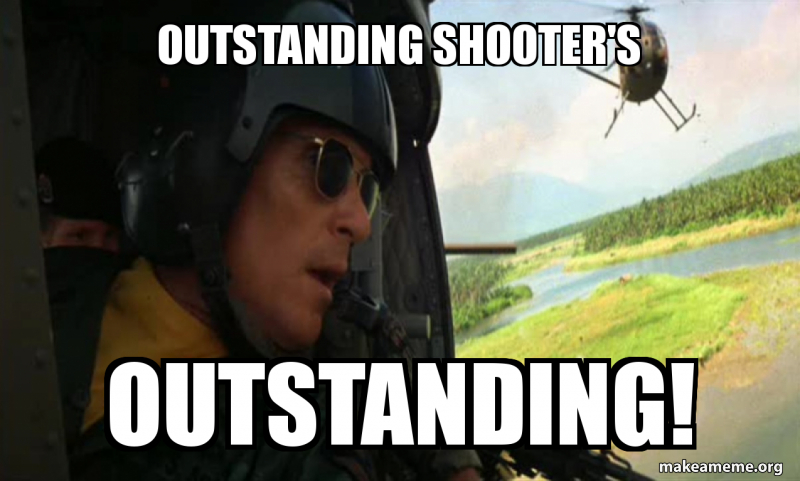 outstanding shooter's outstanding! Meme Generator