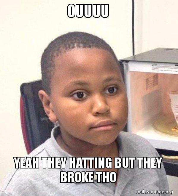 OUUUU Yeah they hatting but they broke tho - Minor Mistake Marvin Meme ...