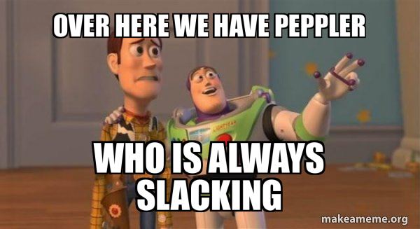 over here we have Peppler Who is always slacking - Buzz and Woody (Toy ...