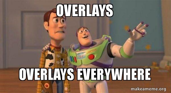 Overlays Overlays everywhere - Buzz and Woody (Toy Story) Meme Meme ...