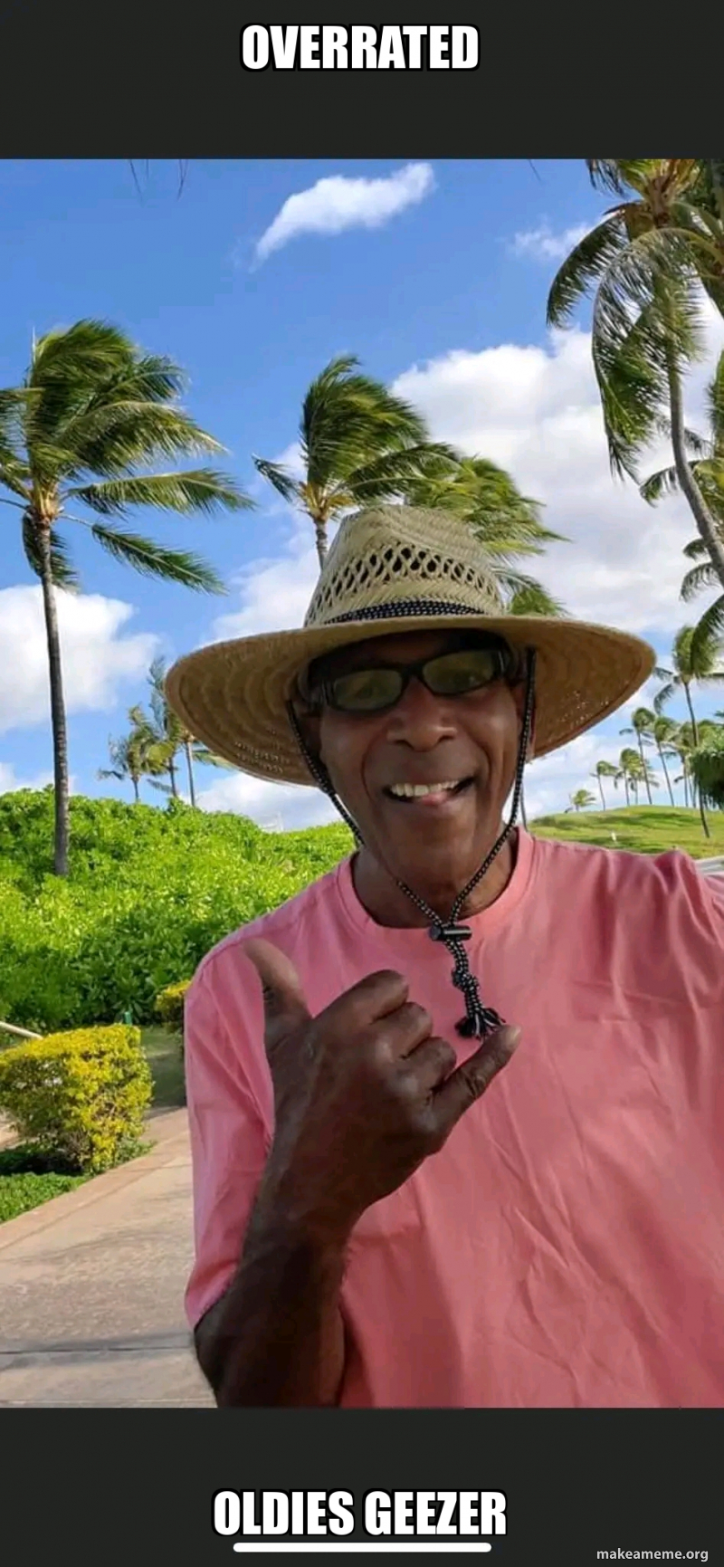 Overrated Oldies geezer Meme Generator