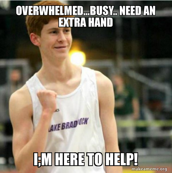 Overwhelmed...Busy.. Need an extra Hand I;m here to help! - Success ...