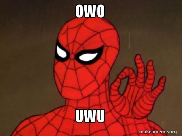 Owo uwu - Spiderman - Care factor Zero Meme Generator