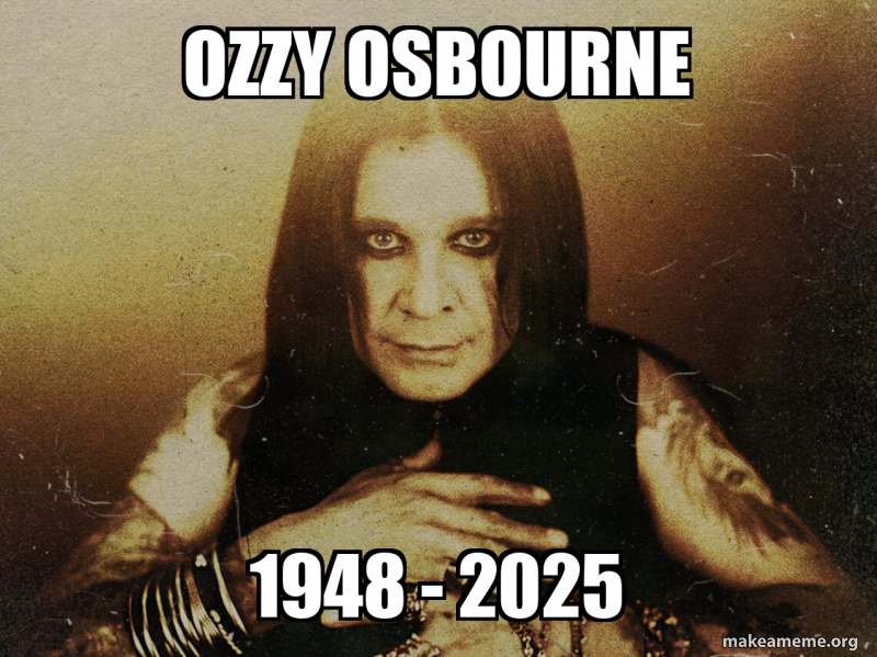 OZZY OSBOURNE 1948 - 2025 Meme Generator