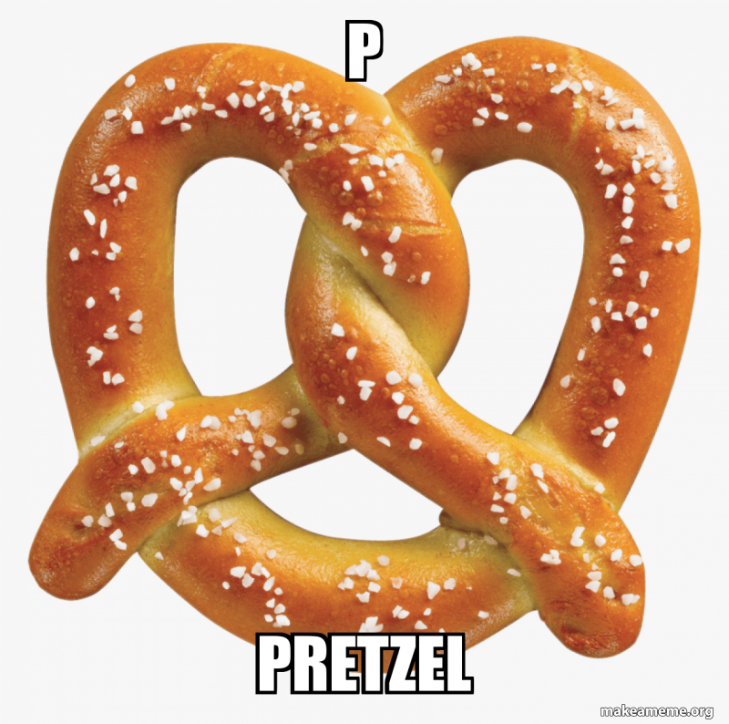 P Pretzel Meme Generator
