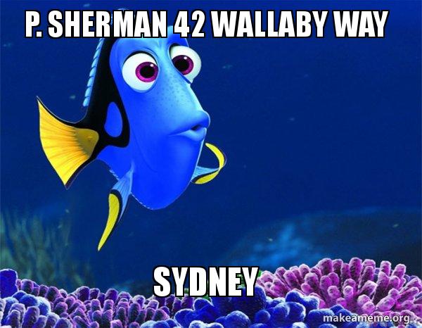 P. Sherman 42 Wallaby Way Sydney - Dory from Nemo (5 second memory ...