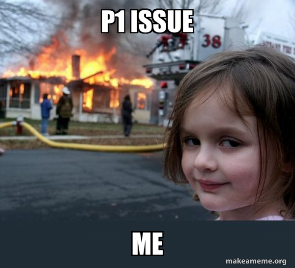 P1 issue Me - Disaster Girl Meme Generator