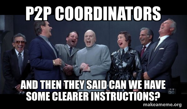 P2p coordinators And then they said can we have some clearer ...