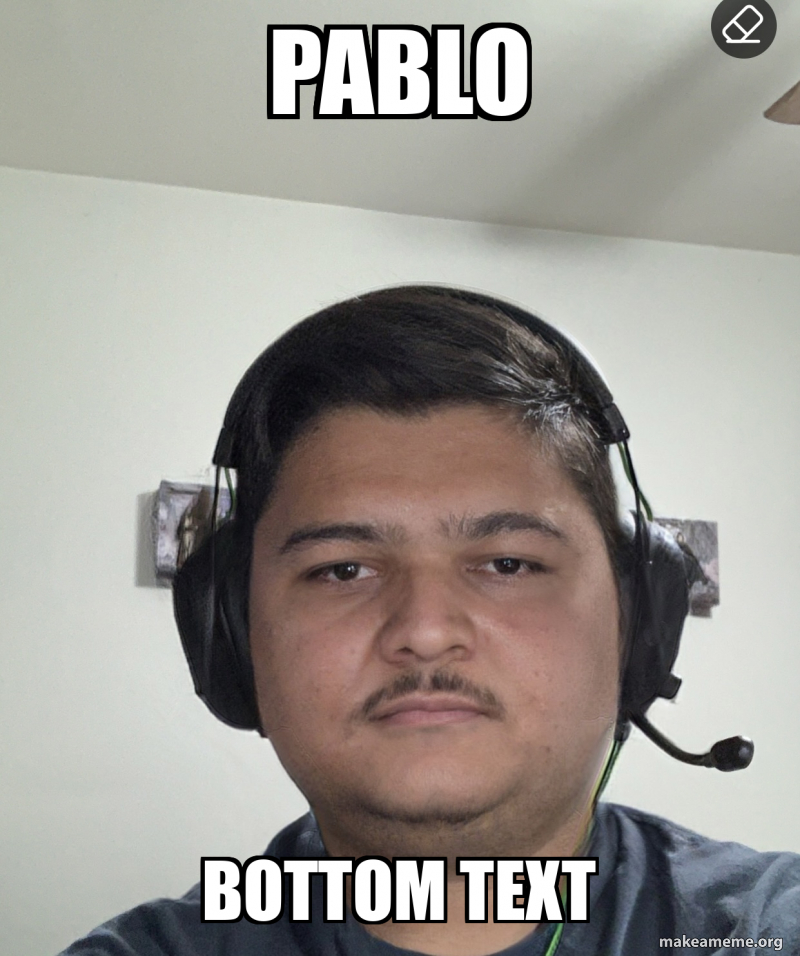 Pablo Bottom Text Meme Generator