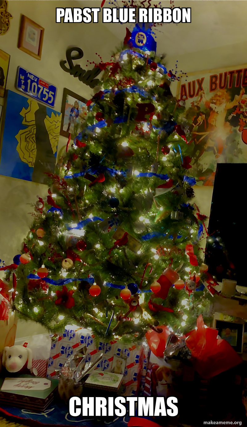 Pabst blue ribbon Christmas - Pabst blue ribbon Christmas Meme Generator