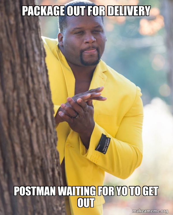 Package out for delivery Postman waiting for yo to get out - Anthony ...