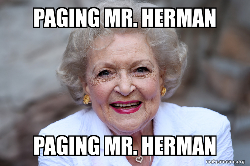 Paging mr. Herman Paging mr. Herman Meme Generator