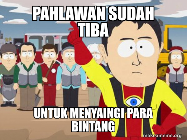 Pahlawan sudah tiba Untuk menyaingi para bintang - Captain Hindsight ...