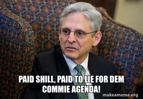 paid shill, paid to lie for dem commie agenda! Meme Generator