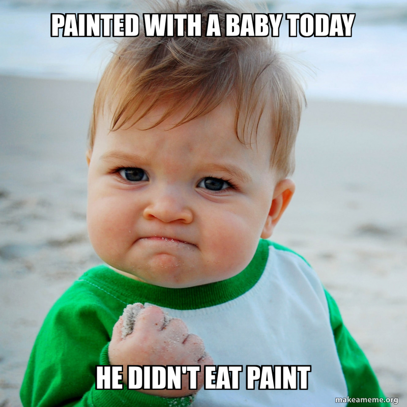 Painted with a baby today He didn't eat paint - SpongeBob Grin Meme ...