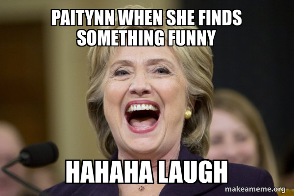 paitynn when she finds something funny HAHAHA LAUGH - Hillary Clinton ...