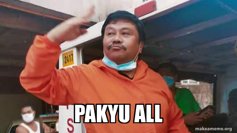 pakyu all Meme Generator
