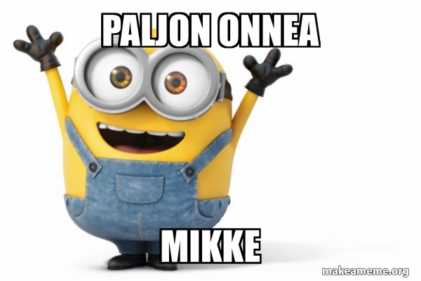 Paljon Onnea Mikke - Happy Minion Meme Generator