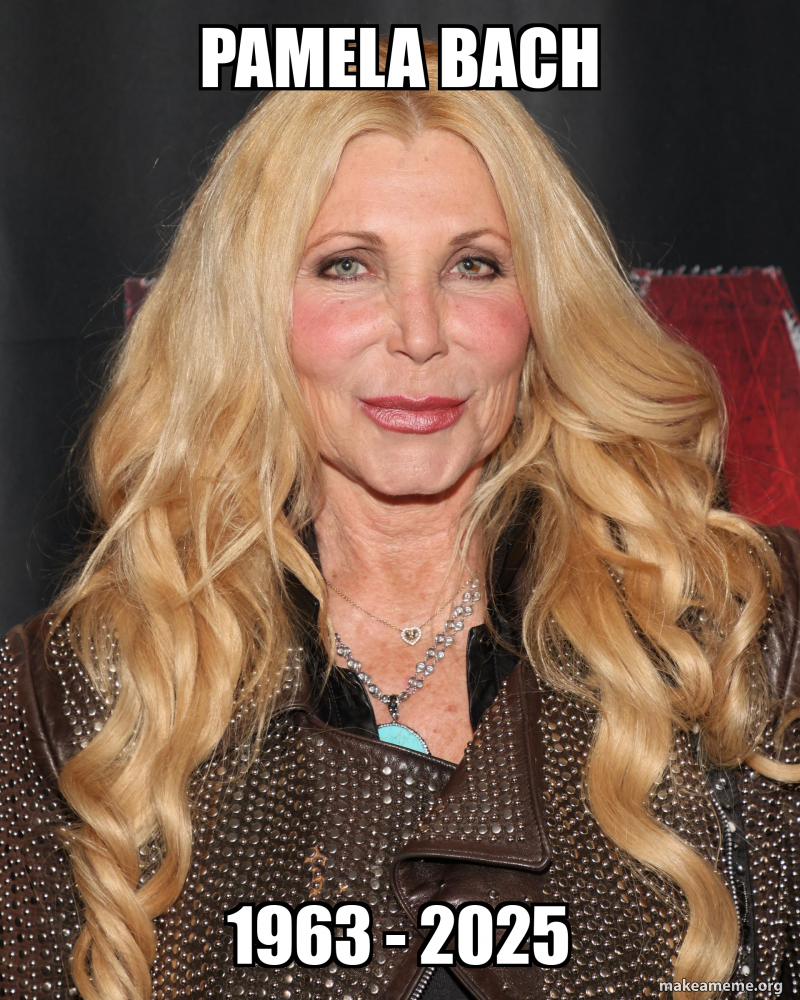 PAMELA BACH 1963 - 2025 Meme Generator