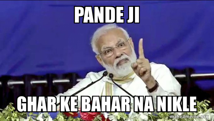 Pande ji ghar ke bahar na nikle Meme Generator