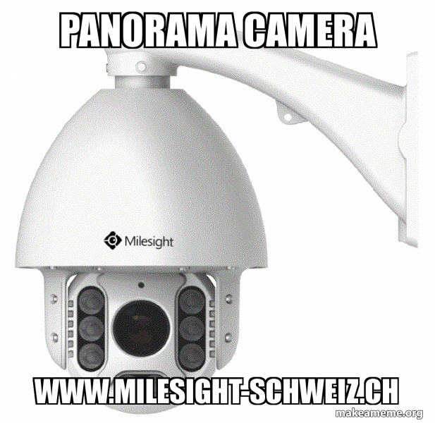 Panorama Camera www.milesight-schweiz.ch Meme Generator