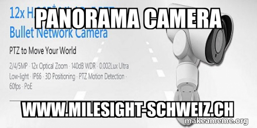 Panorama Camera www.milesight-schweiz.ch Meme Generator