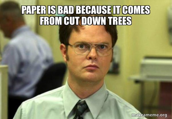 Paper is bad because it comes from cut down trees - Schrute Facts ...
