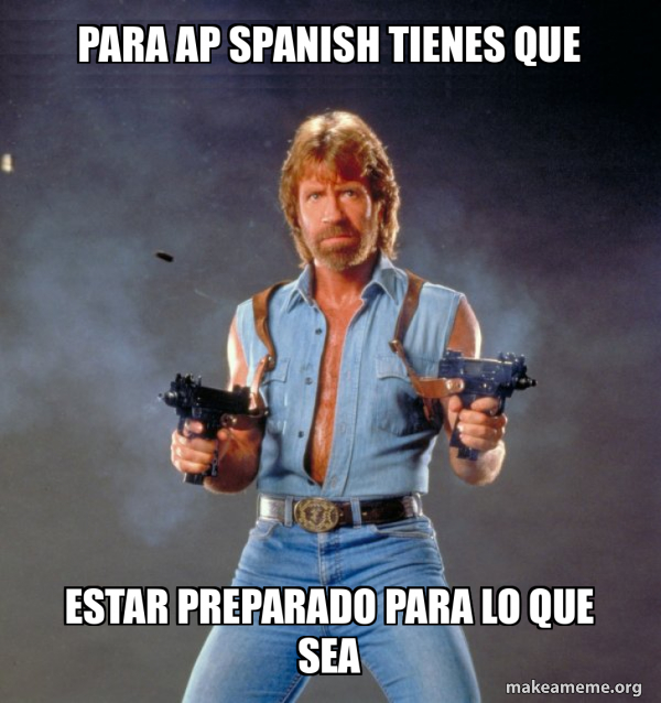 Para AP spanish tienes que estar preparado para lo que sea - Chuck ...