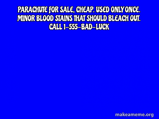 parachute for sale, cheap. Used only once. Minor blood stains that ...